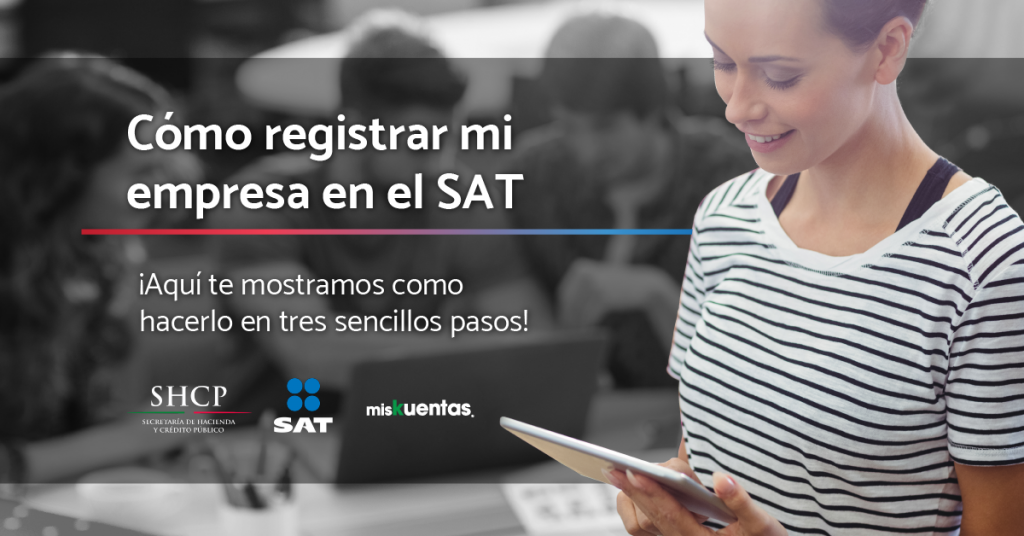 Registra Tu Empresa Correctamente Ante El Sat - prestamosmina