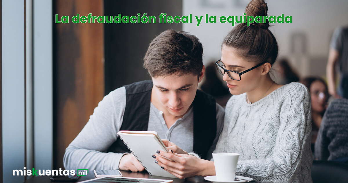 La defraudación fiscal equiparada | misKuentas : misKuentas