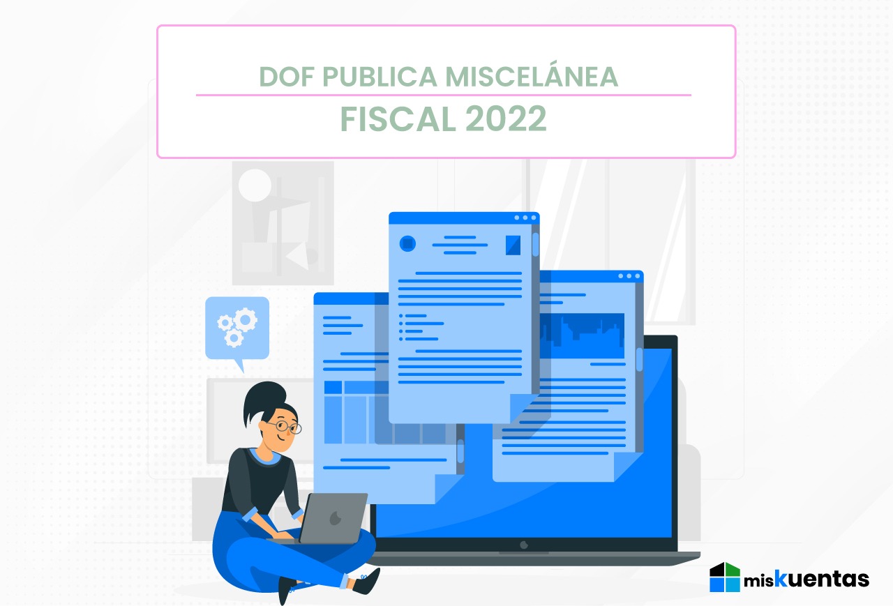 DOF PUBLICA MISCELÁNEA FISCAL 2022 | misKuentas : misKuentas