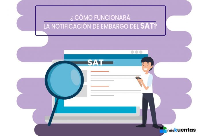¿CÓMO FUNCIONARÁ LA NOTIFICACIÓN DE EMBARGO DEL SAT? | misKuentas ...
