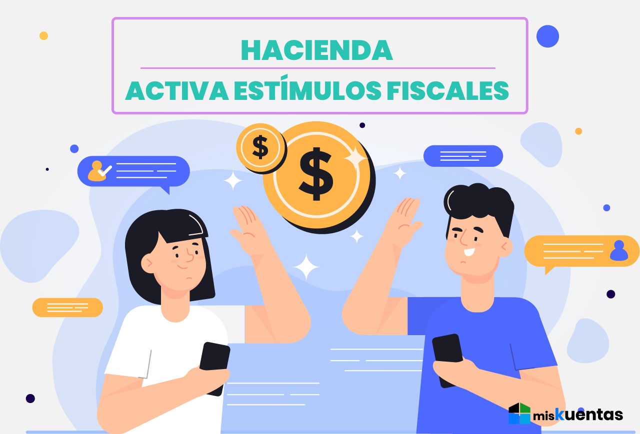 HACIENDA ACTIVA ESTÍMULOS FISCALES | misKuentas : misKuentas