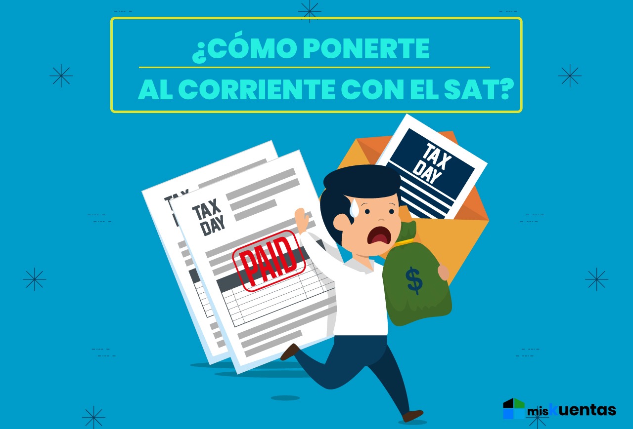 ¿CÓMO PONERTE AL CORRIENTE CON EL SAT? | misKuentas : misKuentas