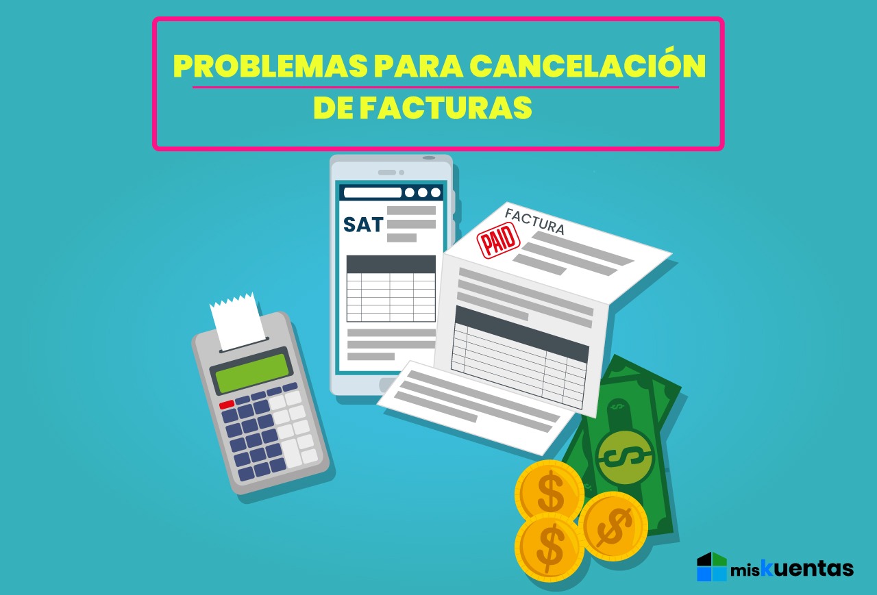 PROBLEMAS PARA CANCELACIÓN DE FACTURAS | misKuentas : misKuentas