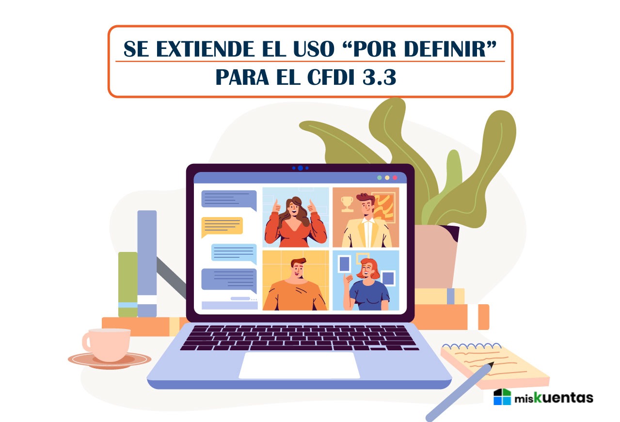 SE EXTIENDE EL USO "POR DEFINIR" PARA EL CDFI 3.3 | misKuentas : misKuentas