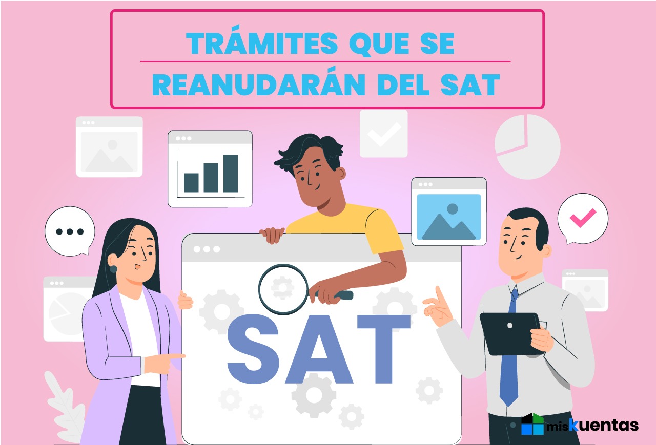 TRÁMITES QUE SE REANUDARÁN DEL SAT | misKuentas : misKuentas