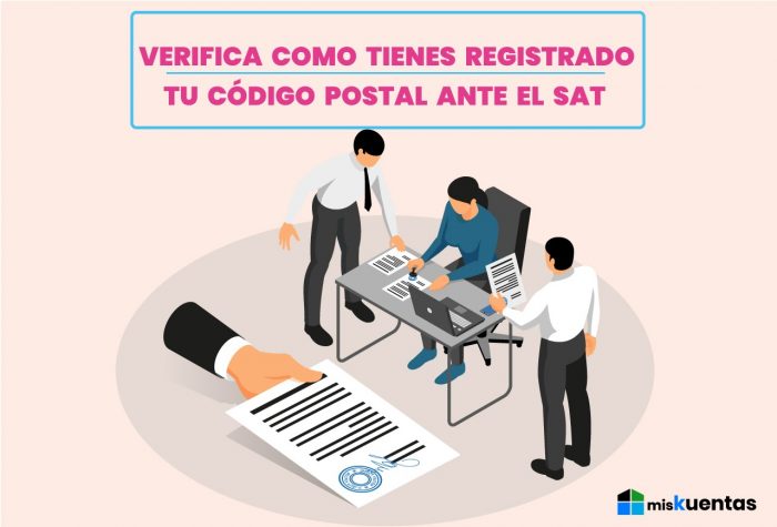 VERIFICA CÓMO TIENES REGISTRADO TU CÓDIGO POSTAL ANTE EL SAT | misKuentas : misKuentas