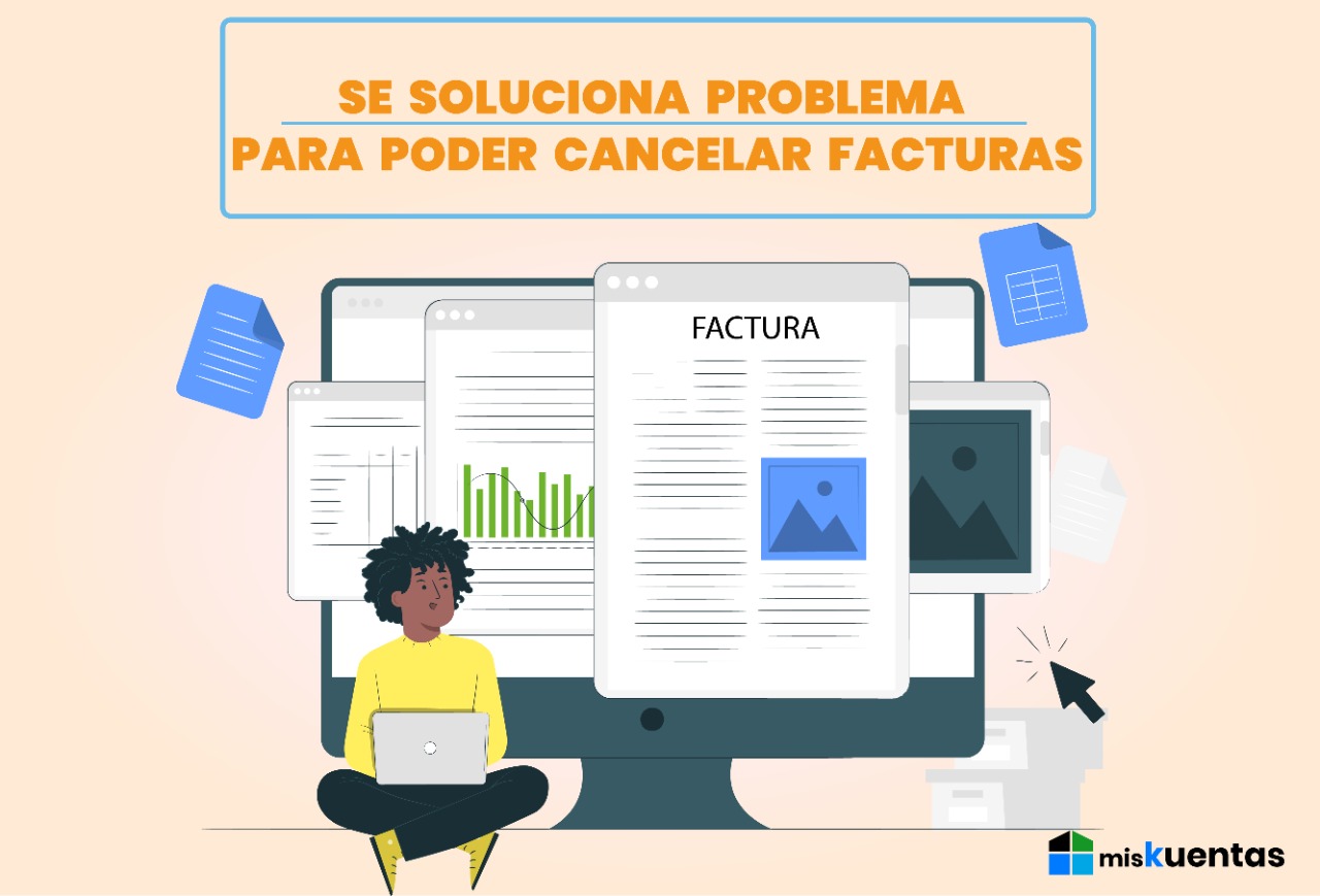 SE SOLUCIONA PROBLEMA PARA PODER CANCELAR FACTURAS | misKuentas : misKuentas