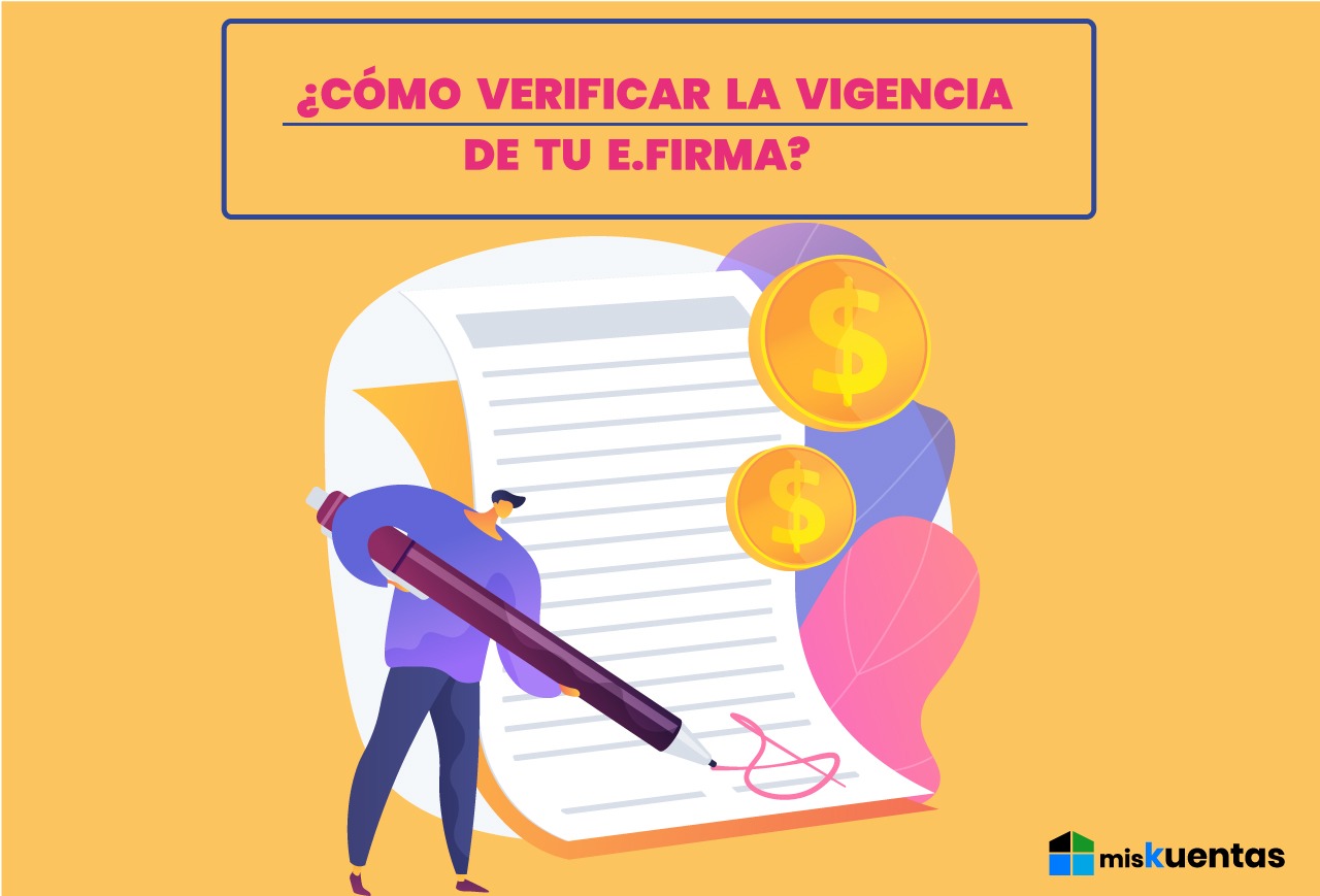 ¿CÓMO VERIFICAR LA VIGENCIA DE TU E.FIRMA? | misKuentas : misKuentas