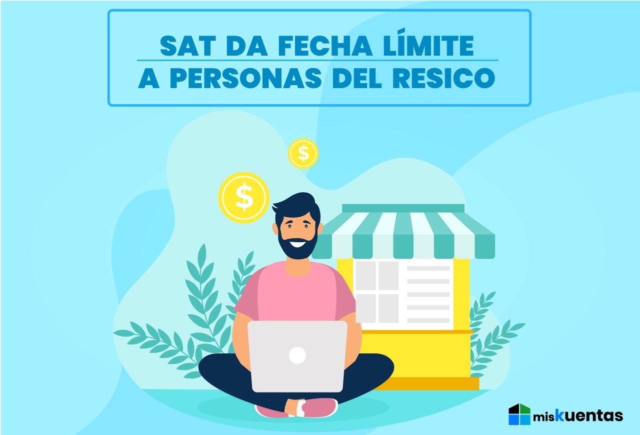 SAT DA FECHA LÍMITE A PERSONAS DEL RESICO | misKuentas : misKuentas