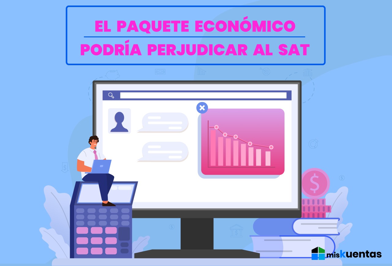 EL PAQUETE ECONÓMICO 2023 PODRÍA PERJUDICAR AL SAT | misKuentas : misKuentas