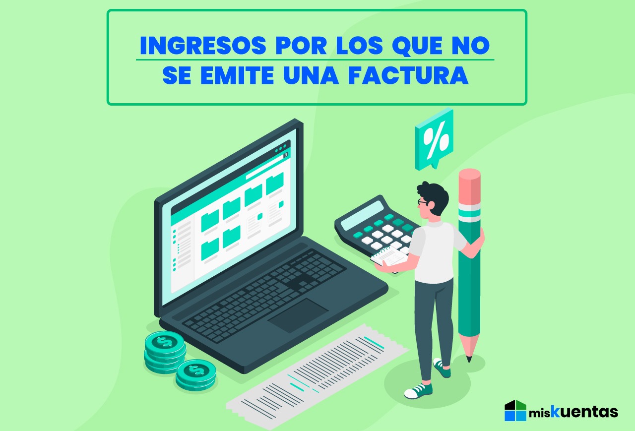 INGRESOS POR LOS QUE NO SE EMITE UNA FACTURA | misKuentas : misKuentas