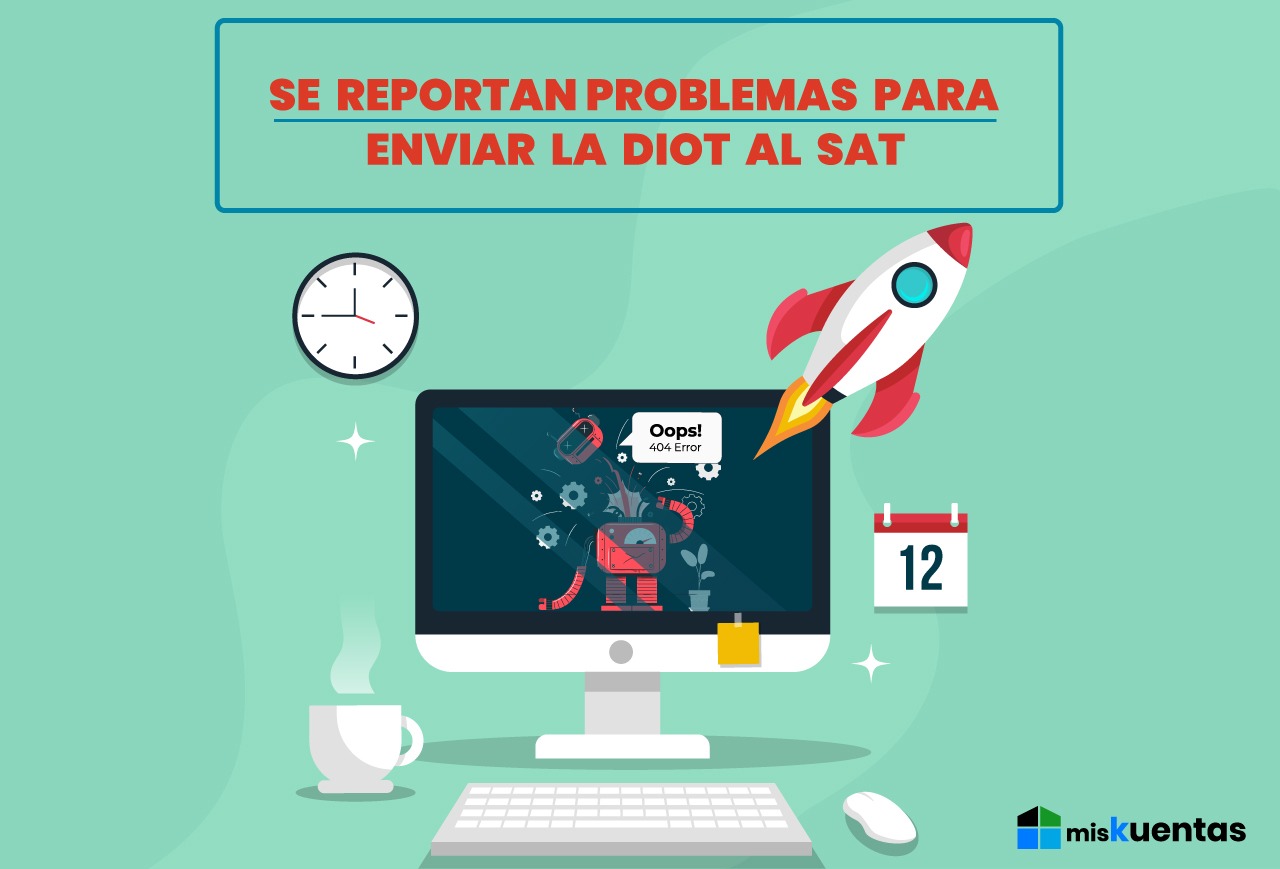 SE REPORTAN PROBLEMAS PARA ENVIAR LA DIOT AL SAT | misKuentas : misKuentas