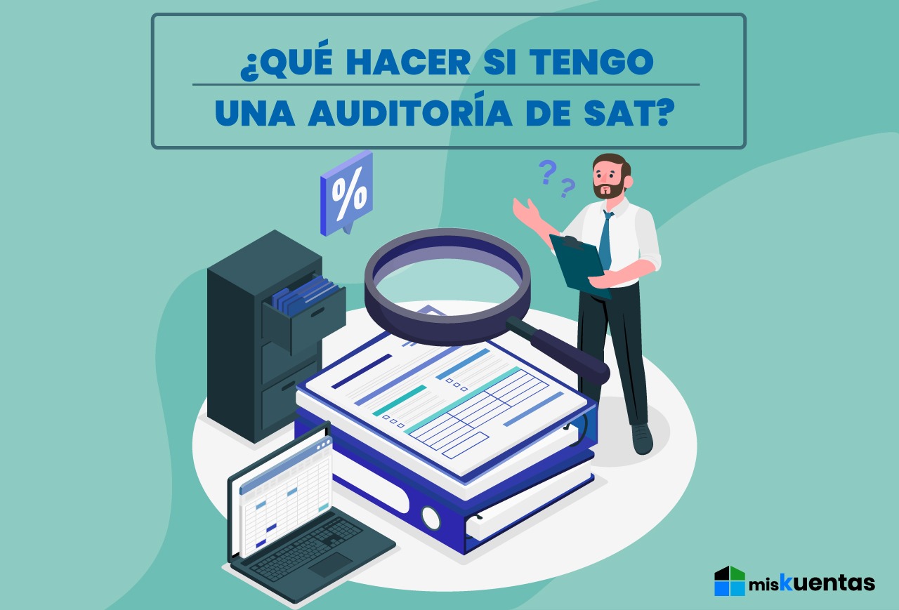 ¿QUE HACER SI TENGO UNA AUDITORÍA DE SAT? | misKuentas : misKuentas