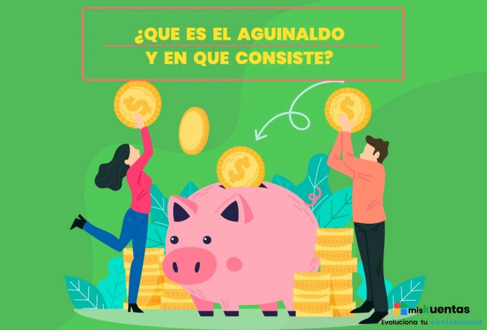 ¿QUE ES EL AGUINALDO Y EN QUE CONSISTE? | misKuentas : misKuentas