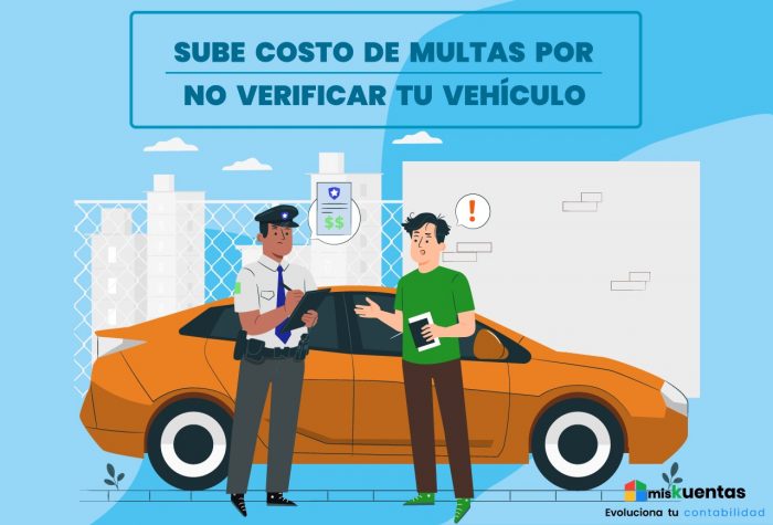 SUBE COSTO DE MULTAS POR NO VERIFICAR TU VEHÍCULO | misKuentas : misKuentas