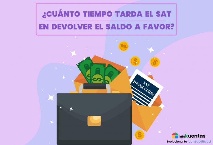 ¿CUÁNTO TIEMPO TARDA EL SAT EN DEVOLVER EL SALDO A FAVOR? | misKuentas ... ¿CUÁNTO TIEMPO TARDA EL SAT EN DEVOLVER EL SALDO A FAVOR? | misKuentas ...