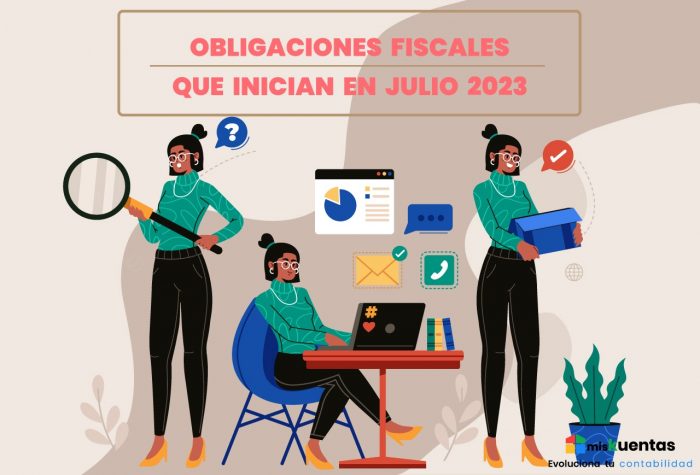 OBLIGACIONES FISCALES QUE INICIAN EN JULIO 2023 | misKuentas : misKuentas