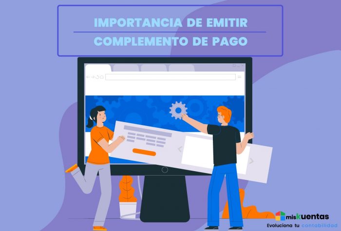 IMPORTANCIA DE EMITIR COMPLEMENTO DE PAGO | misKuentas : misKuentas