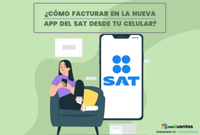 ¿CÓMO FACTURAR EN LA NUEVA APP DEL SAT DESDE TU CELULAR? | misKuentas ...