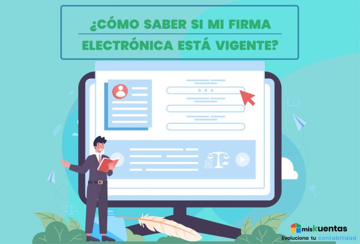 ¿CÓMO SABER SI MI FIRMA ELECTRÓNICA ESTÁ VIGENTE? | misKuentas : misKuentas