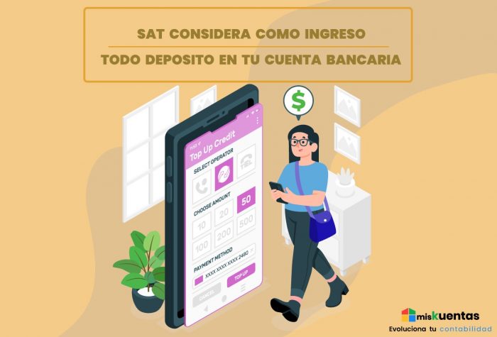 SAT CONSIDERA COMO INGRESO TODO DEPÓSITO EN TU CUENTA BANCARIA | misKuentas : misKuentas