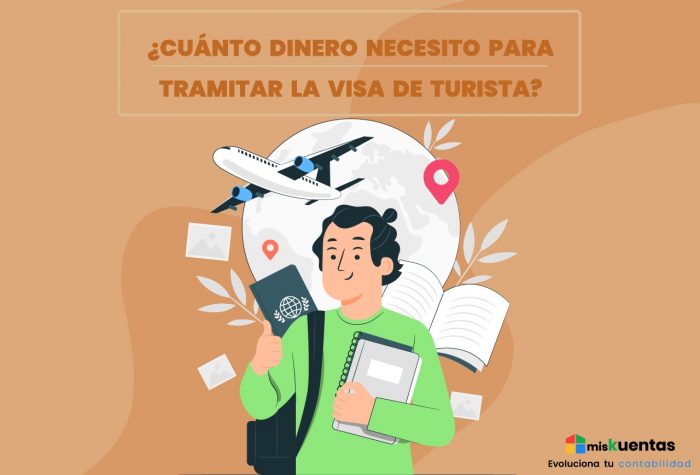 ¿CUÁNTO DINERO NECESITO PARA TRAMITAR LA VISA DE TURISTA? | misKuentas : misKuentas