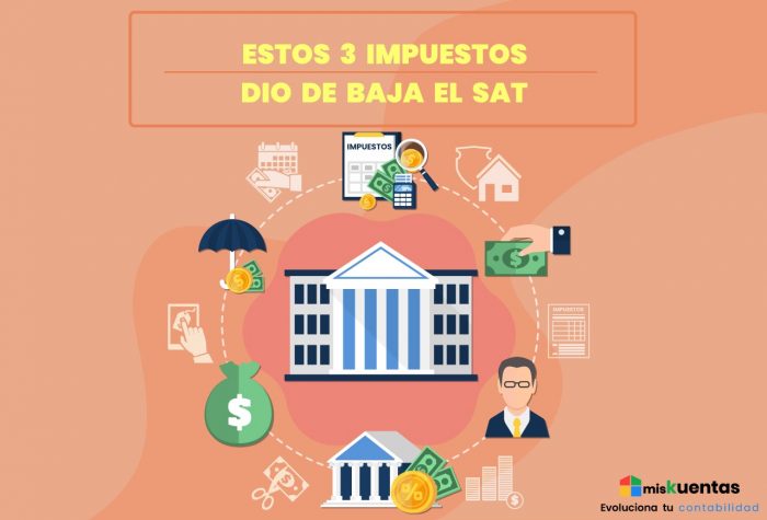 ESTOS 3 IMPUESTOS DIO DE BAJA EL SAT | misKuentas : misKuentas