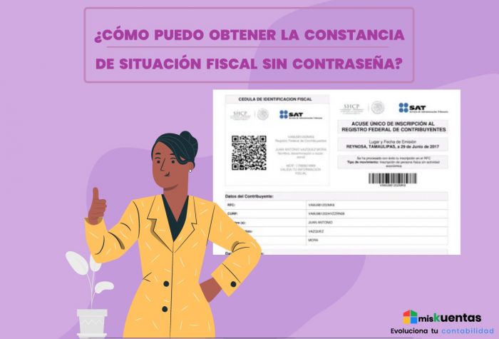 ¿CÓMO PUEDO OBTENER LA CONSTANCIA DE SITUACIÓN FISCAL SIN CONTRASEÑA? | misKuentas : misKuentas