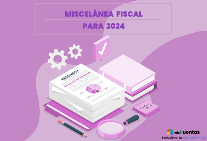 MISCELÁNEA FISCAL PARA 2024 | misKuentas : misKuentas
