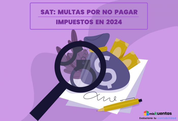 SAT: MULTAS POR NO PAGAR IMPUESTOS EN 2024 | misKuentas : misKuentas