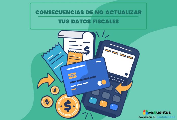 CONSECUENCIAS DE NO ACTUALIZAR TUS DATOS FISCALES | misKuentas : misKuentas