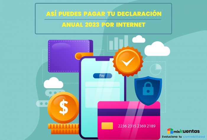 ASÍ PUEDES PAGAR TU DECLARACIÓN ANUAL 2023 POR INTERNET | misKuentas : misKuentas