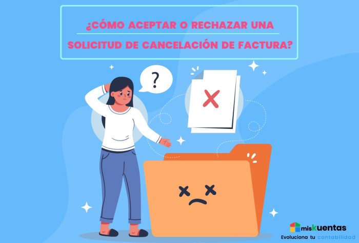 ¿CÓMO ACEPTAR O RECHAZAR UNA SOLICITUD DE CANCELACIÓN DE FACTURA? | misKuentas : misKuentas
